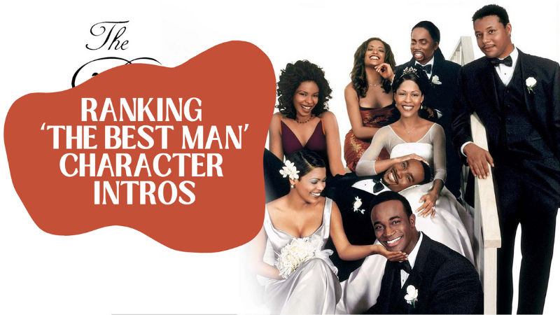 Ranking the Iconic Character Intros in 'The Best Man' [VIDEO] | Blex Media